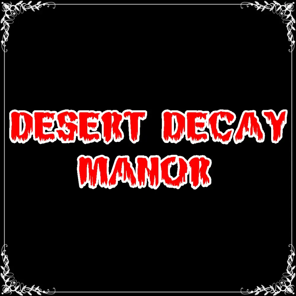 Desert Decay Manor - A Whitewater Desert Haunted House for Halloween