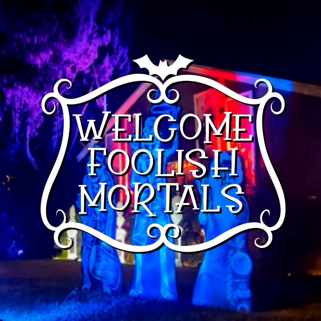 Welcome Foolish Mortals - Halloween Yard Display - Haunted Mansion