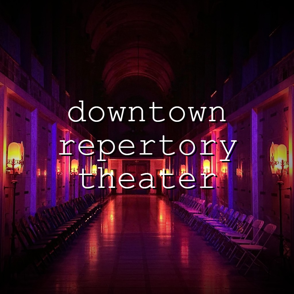 Downtown Repertory Theater Company - Immersive Performances